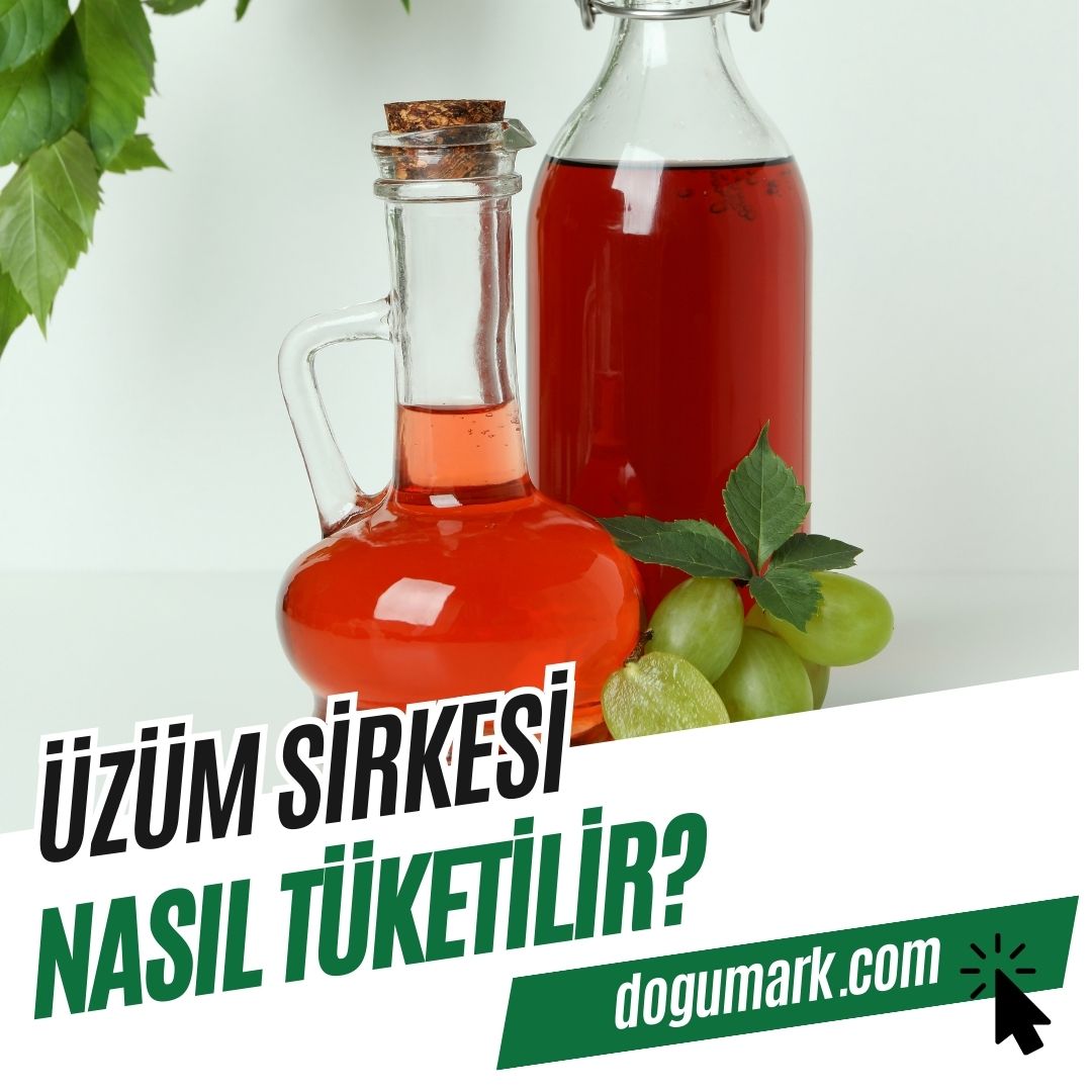 Üzüm Sirkesi Nasıl Tüketilir? - DoğuMark